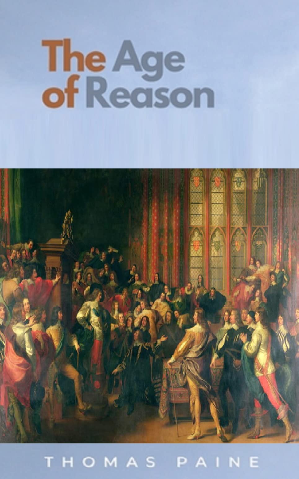 The Age of Reason : Annotated Edition by Thomas Paine | Goodreads