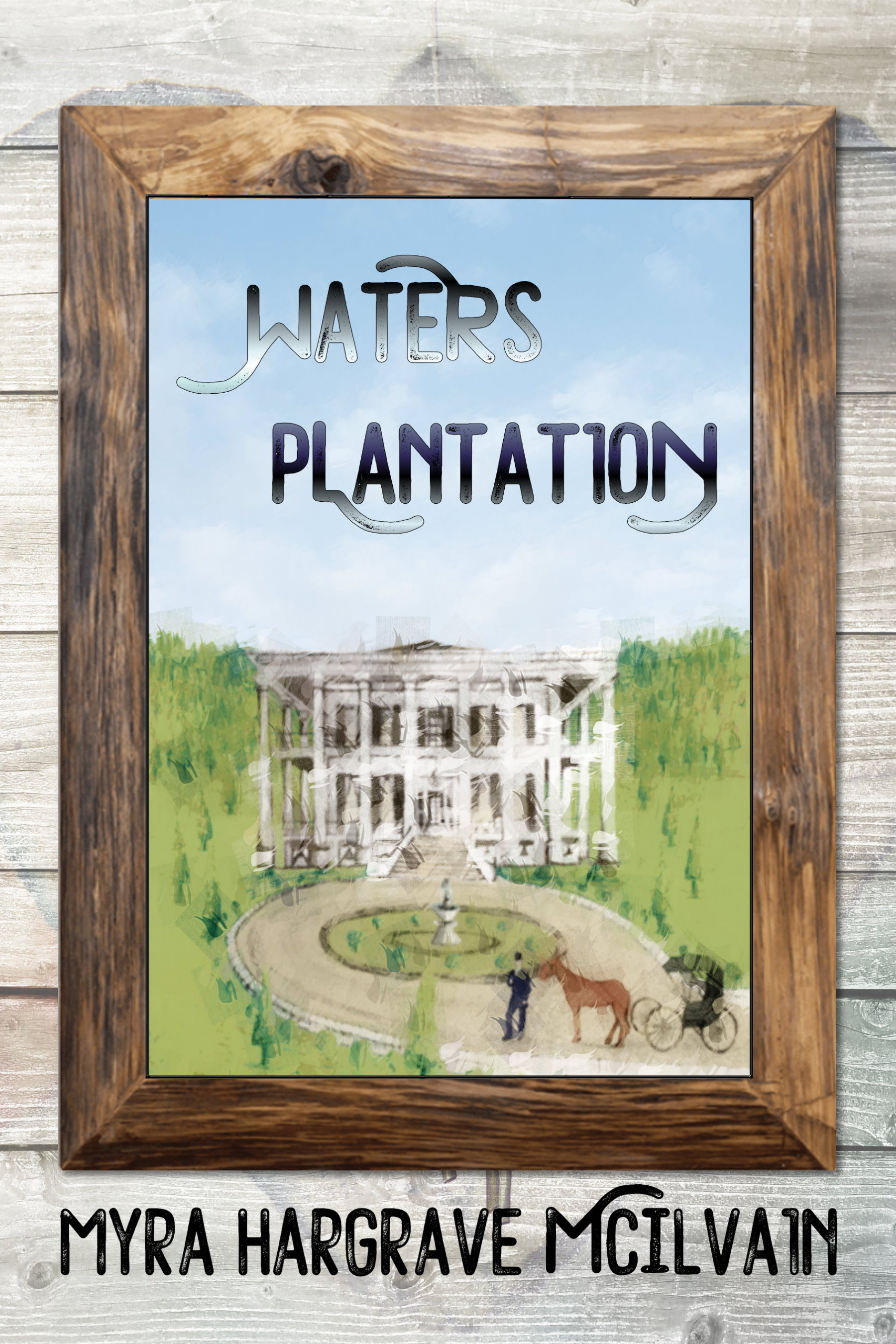 Waters Plantation by Myra Hargrave McIlvain | Goodreads