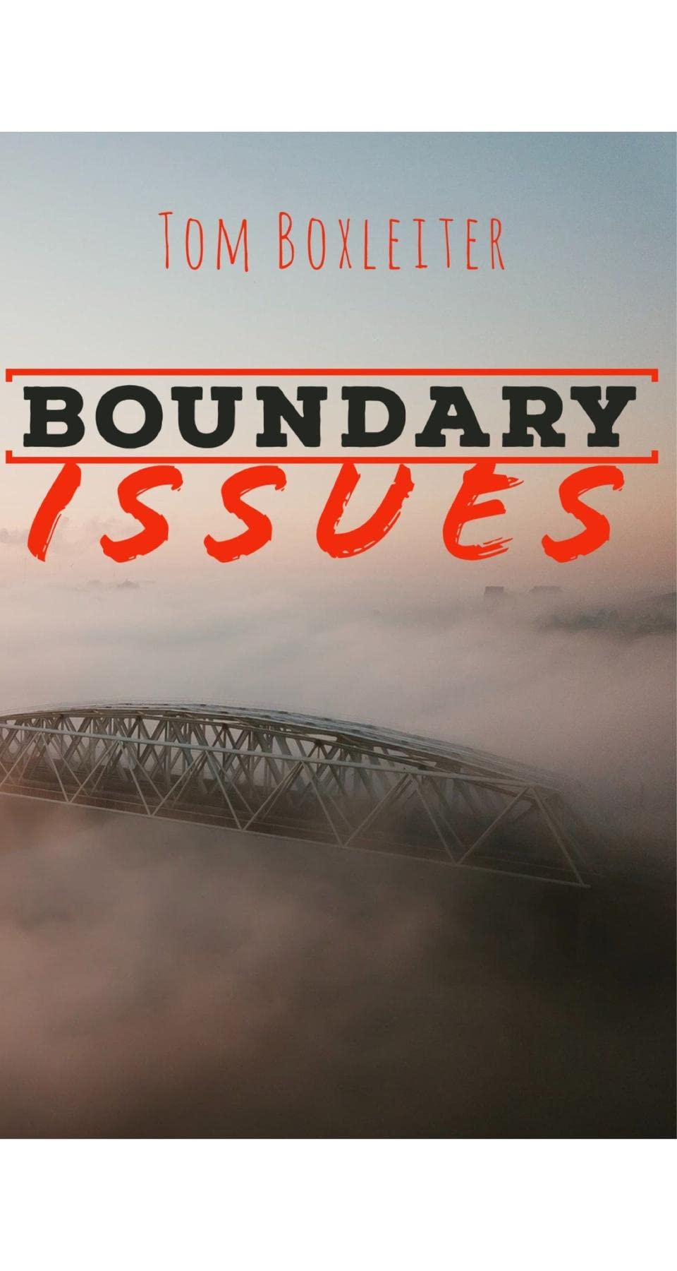 Boundary Issues by Thomas Boxleiter | Goodreads