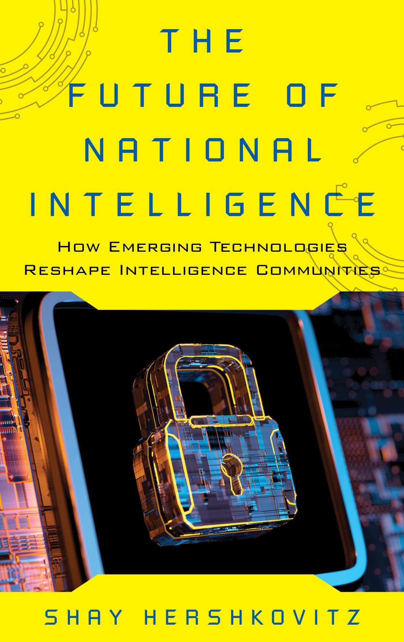 The Future of National Intelligence: How Emerging Technologies Reshape ...