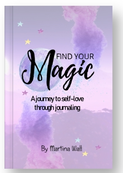 Find your Magic: a journey to self-love through journaling by Martina ...