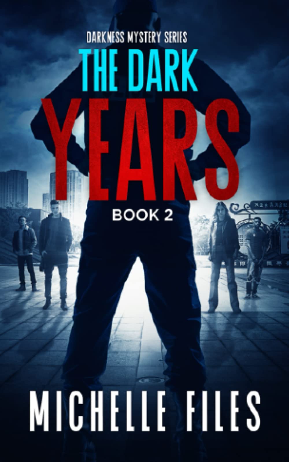 The Dark Years: A Mystery Thriller by Michelle Files | Goodreads