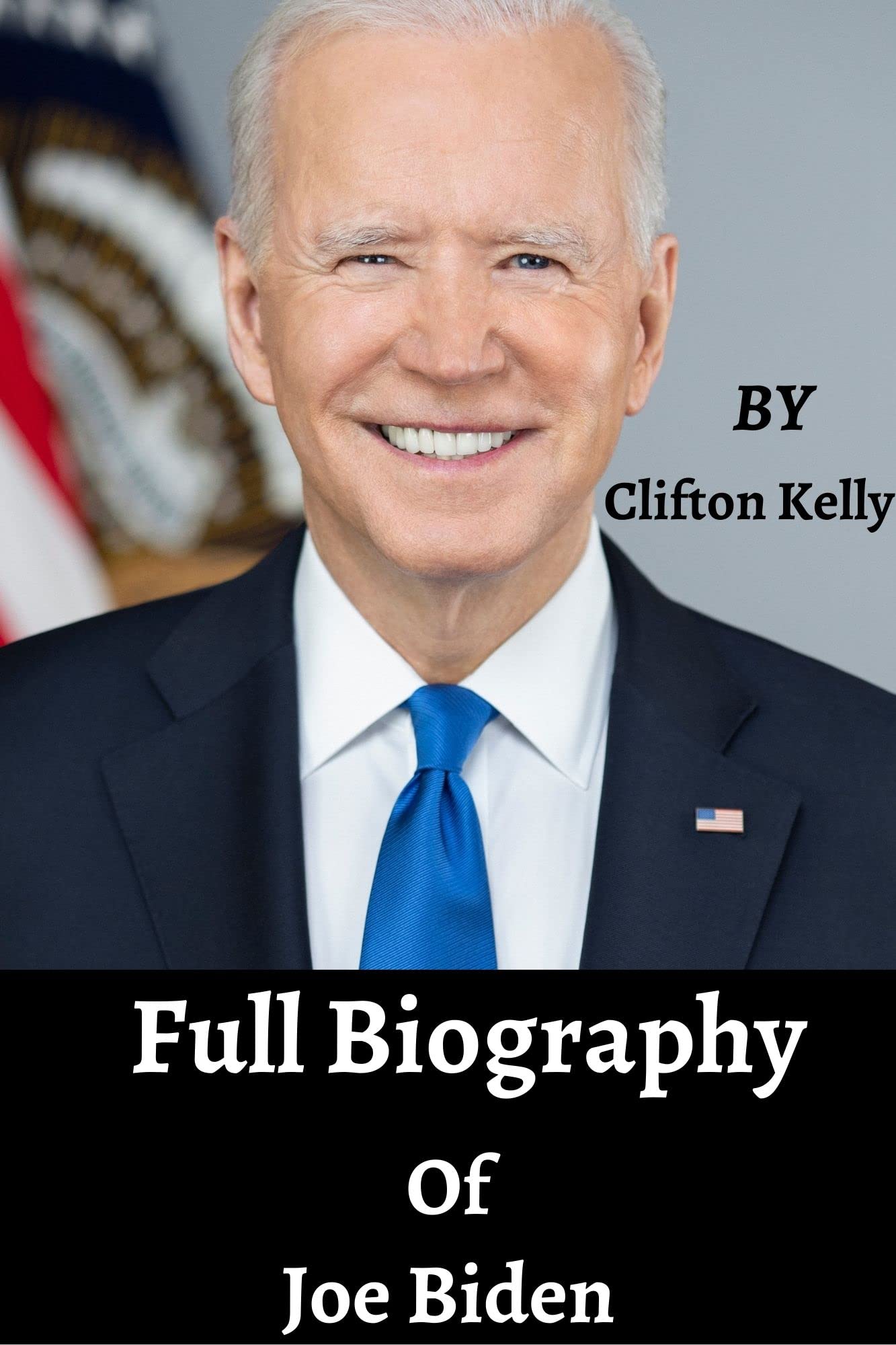 Full Biography Of Joe Biden: The Secret Life Of The 46th President Of U ...