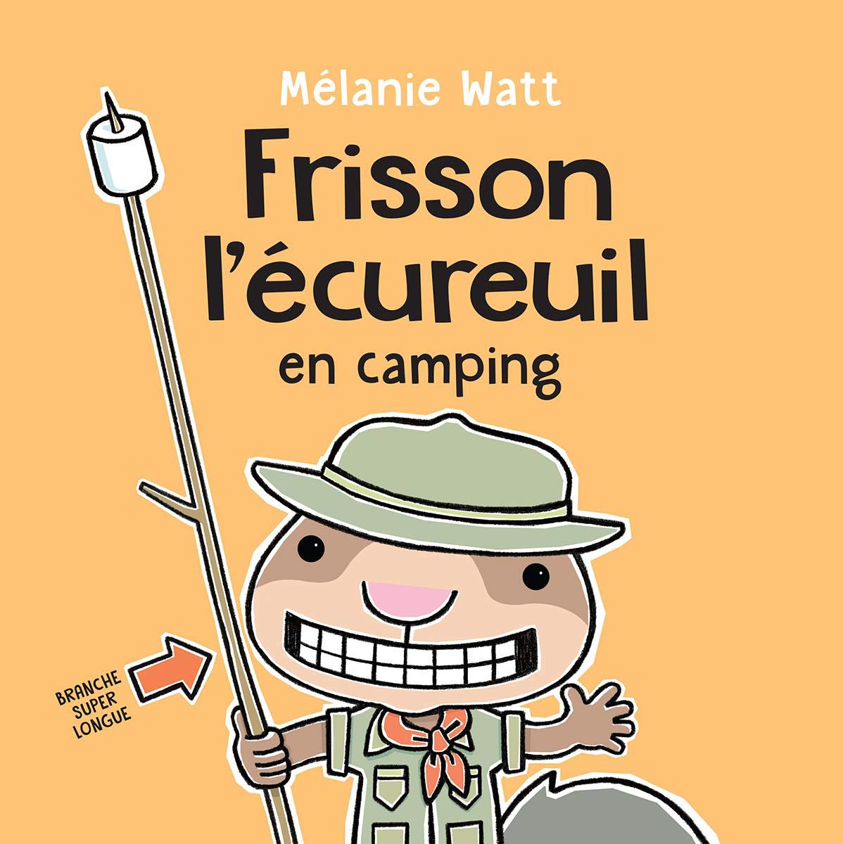 Frisson l'Écureuil En Camping (French Edition) by Mélanie Watt | Goodreads