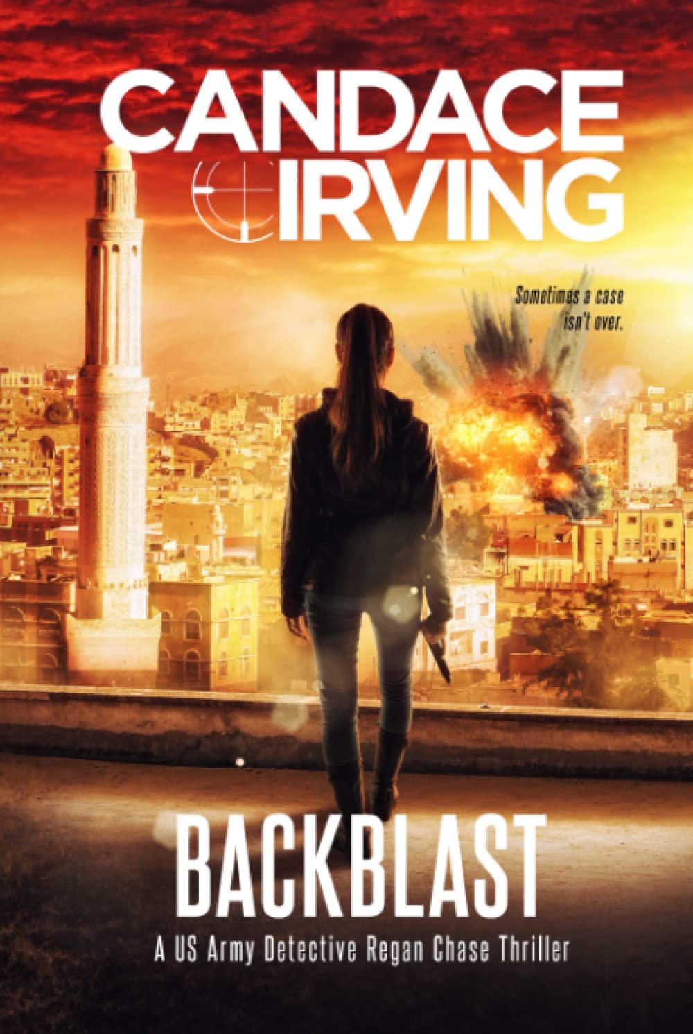 Backblast: A US Army Detective Regan Chase Thriller by Candace Irving ...