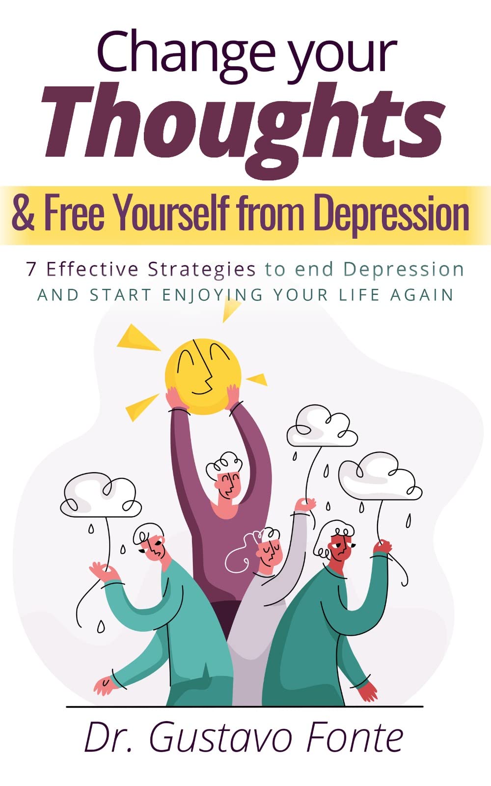 Change Your Thoughts & Free Yourself from Depression: 7 Effective ...
