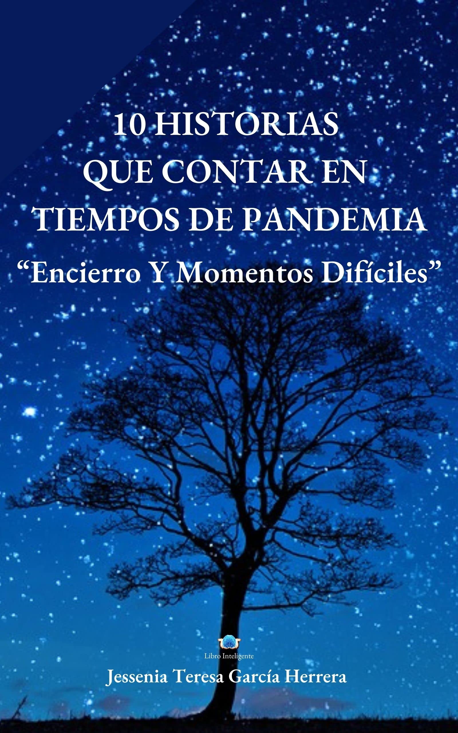 10 HISTORIAS QUE CONTAR EN TIEMPOS DE PANDEMIA: "Encierro Y Momentos ...