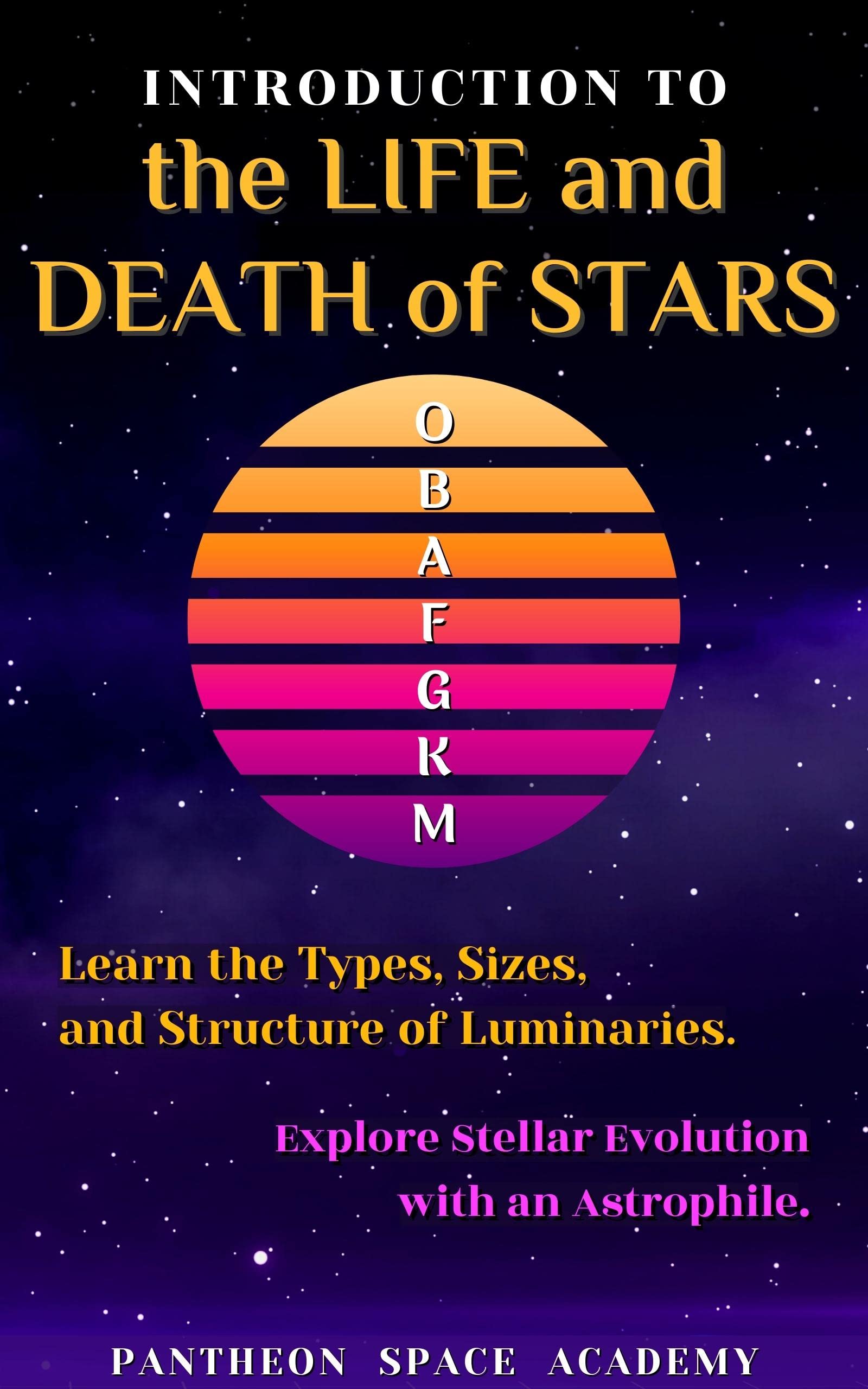 Introduction to The Life and Death of Stars: Explore Stellar Evolution ...