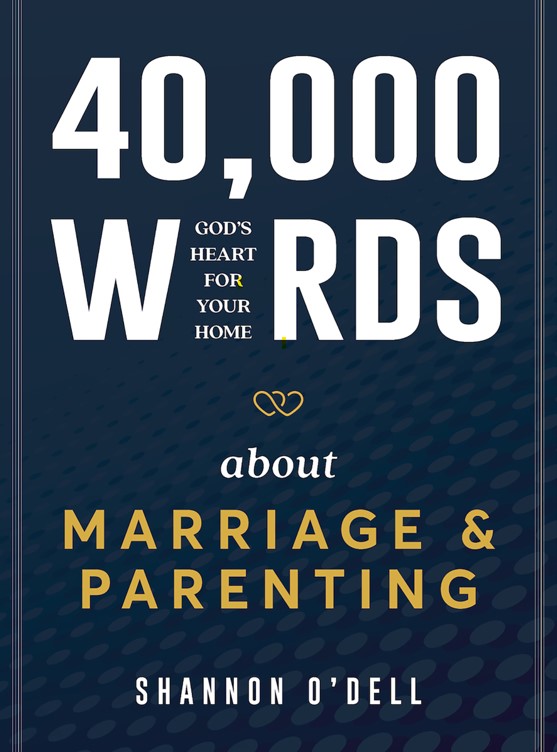 40,000 Words About Marriage and Parenting: God's Heart For Your Home by ...