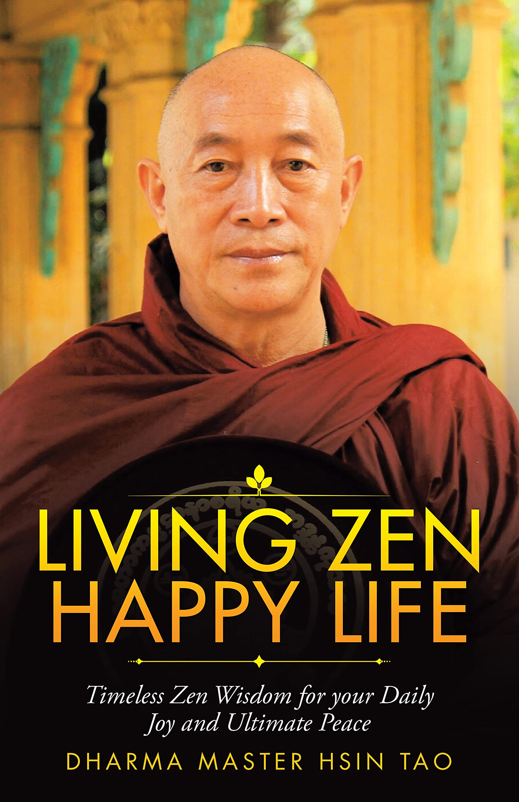 Living Zen Happy Life: Timeless Zen Wisdom for Your Daily Joy and ...
