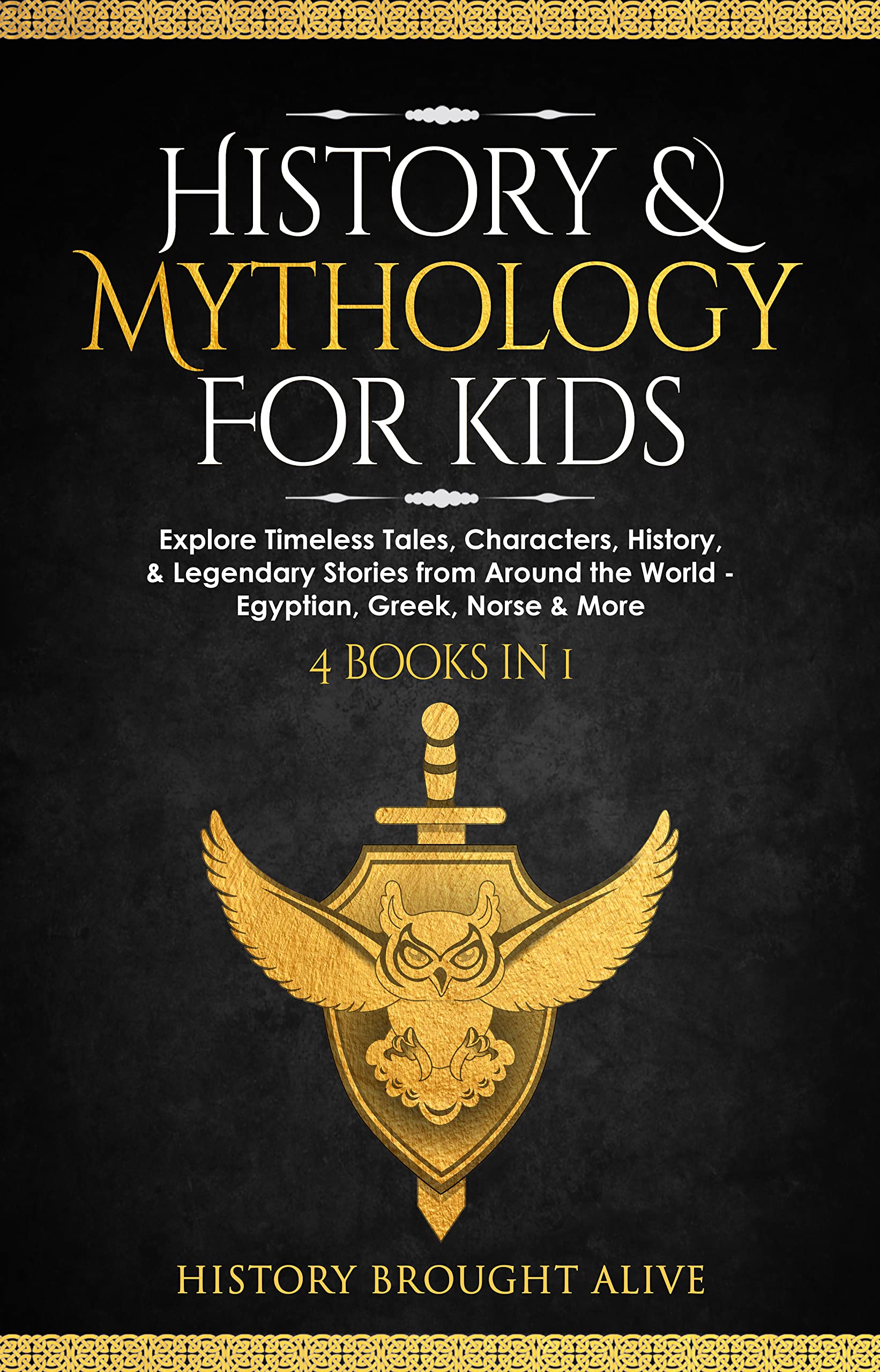 History & Mythology For Kids: Explore Timeless Tales, Characters ...