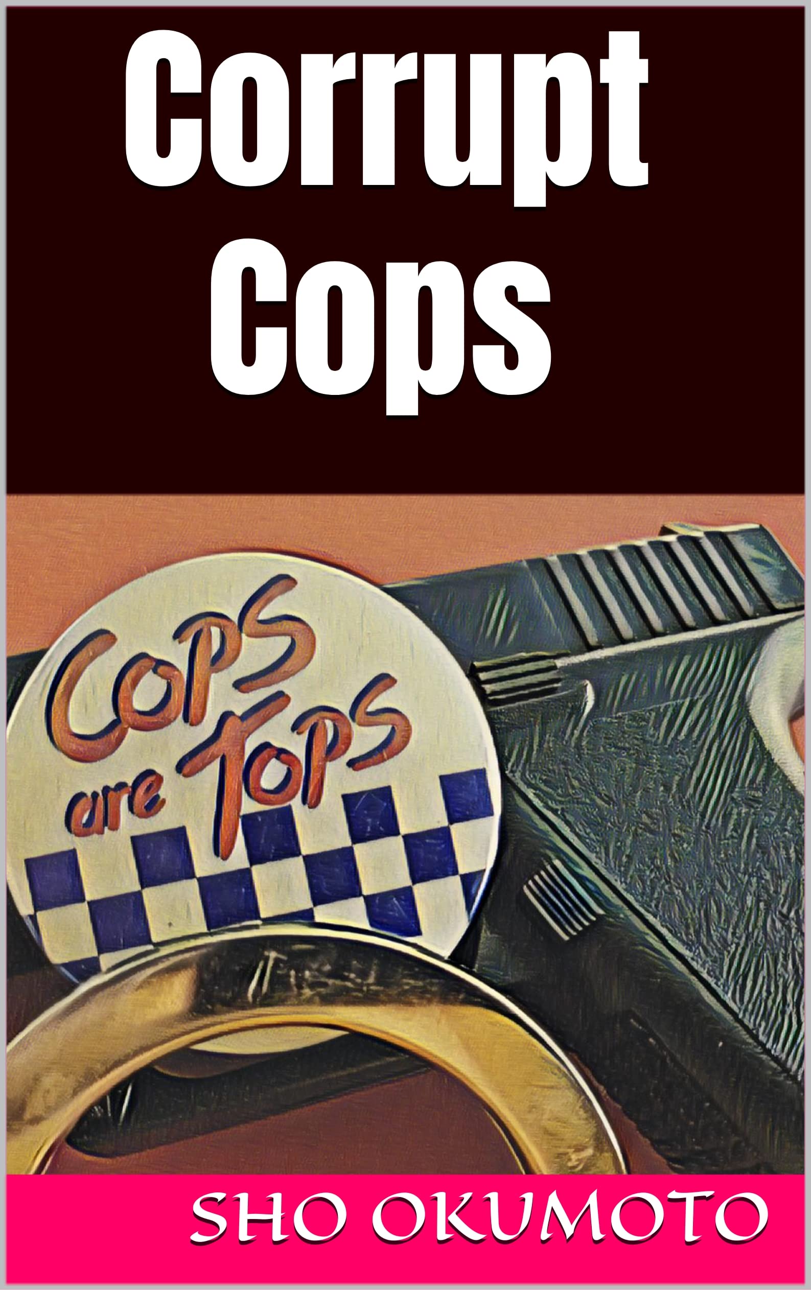 Corrupt Cops by Sho Okumoto | Goodreads