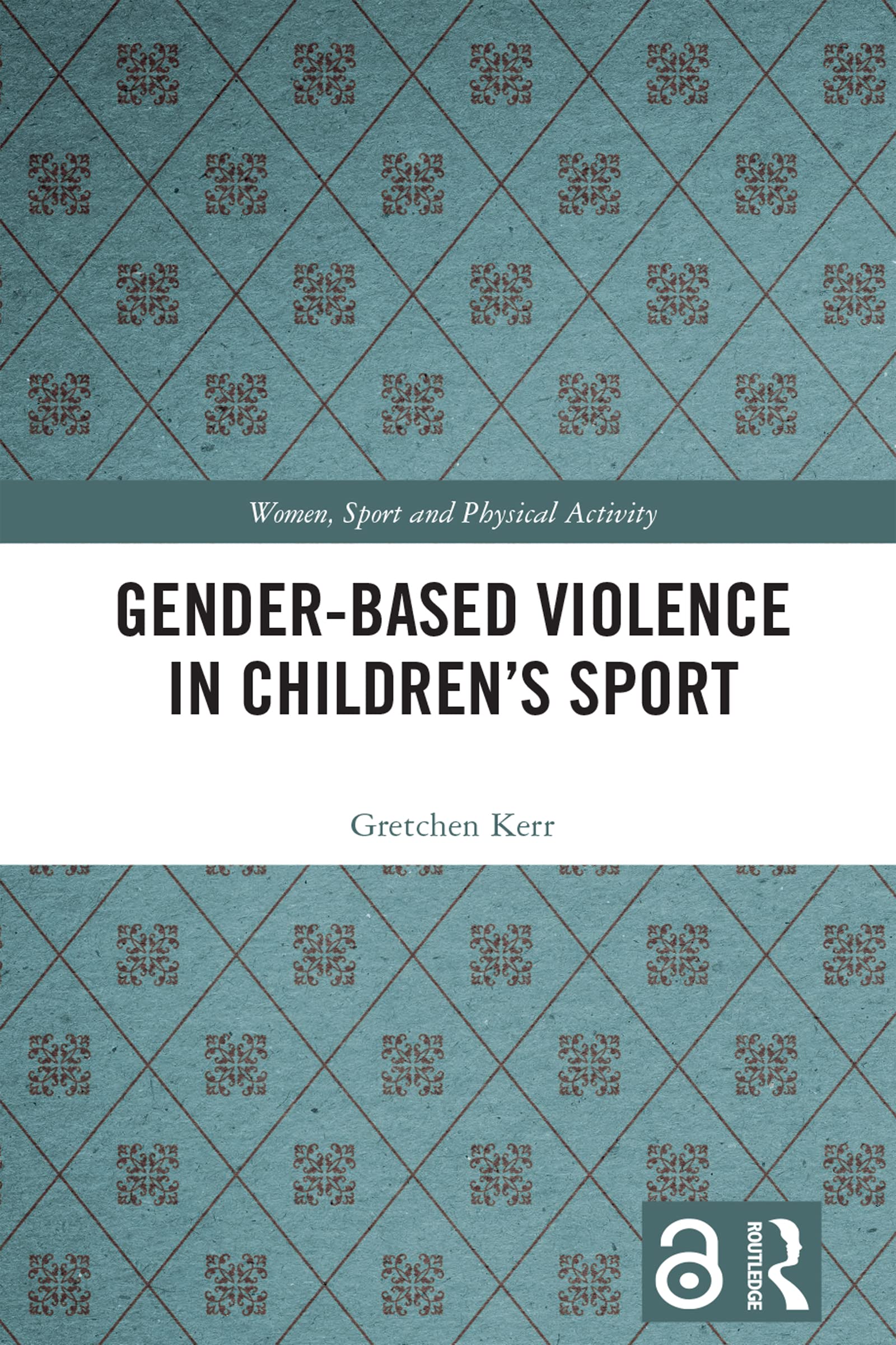 Gender-Based Violence in Children’s Sport (ISSN) by Gretchen Kerr ...