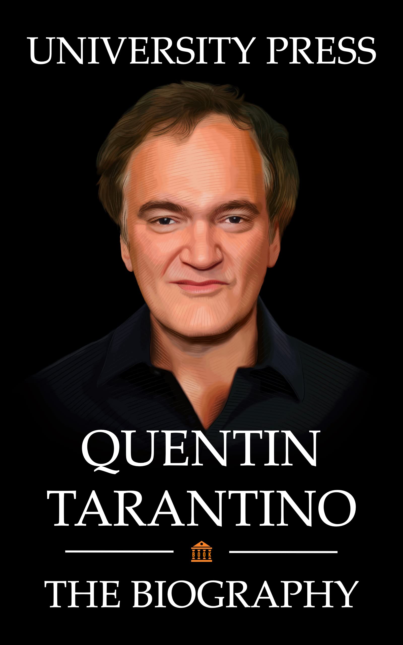 Quentin Tarantino Book: The Biography of Quentin Tarantino by ...