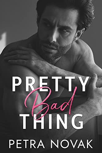 Pretty Bad Thing by Petra Novak | Goodreads