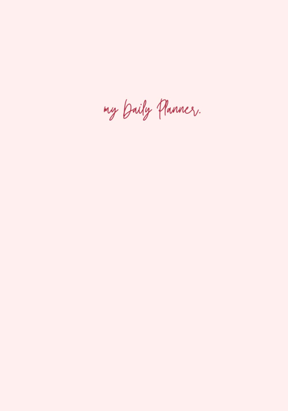 Daily Planner: Pink (Daily Planners) by Ultimate Journals | Goodreads