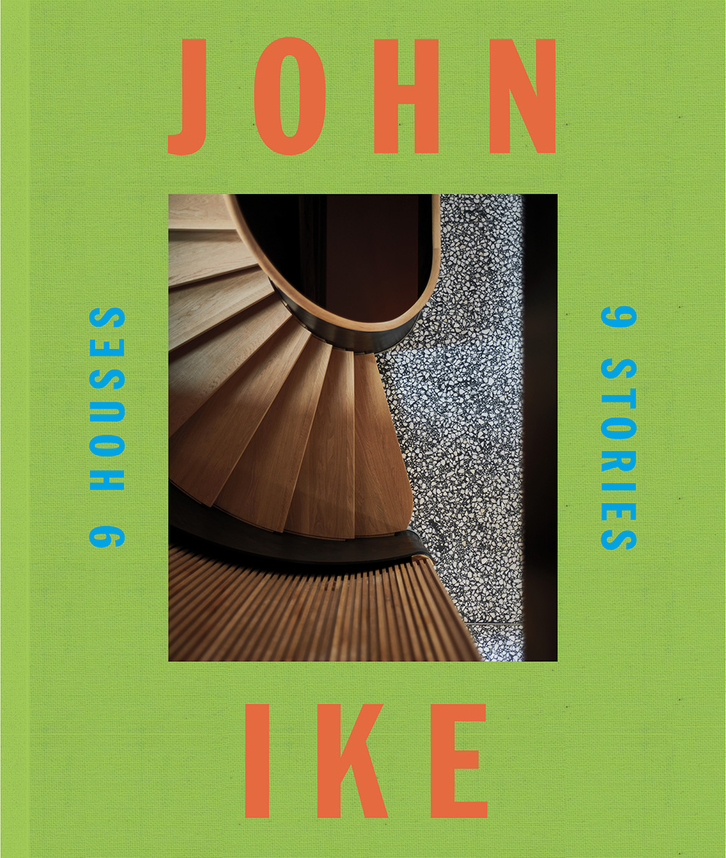 John Ike: 9 Houses/9 Stories: An Architect and His Vision by John Ike ...