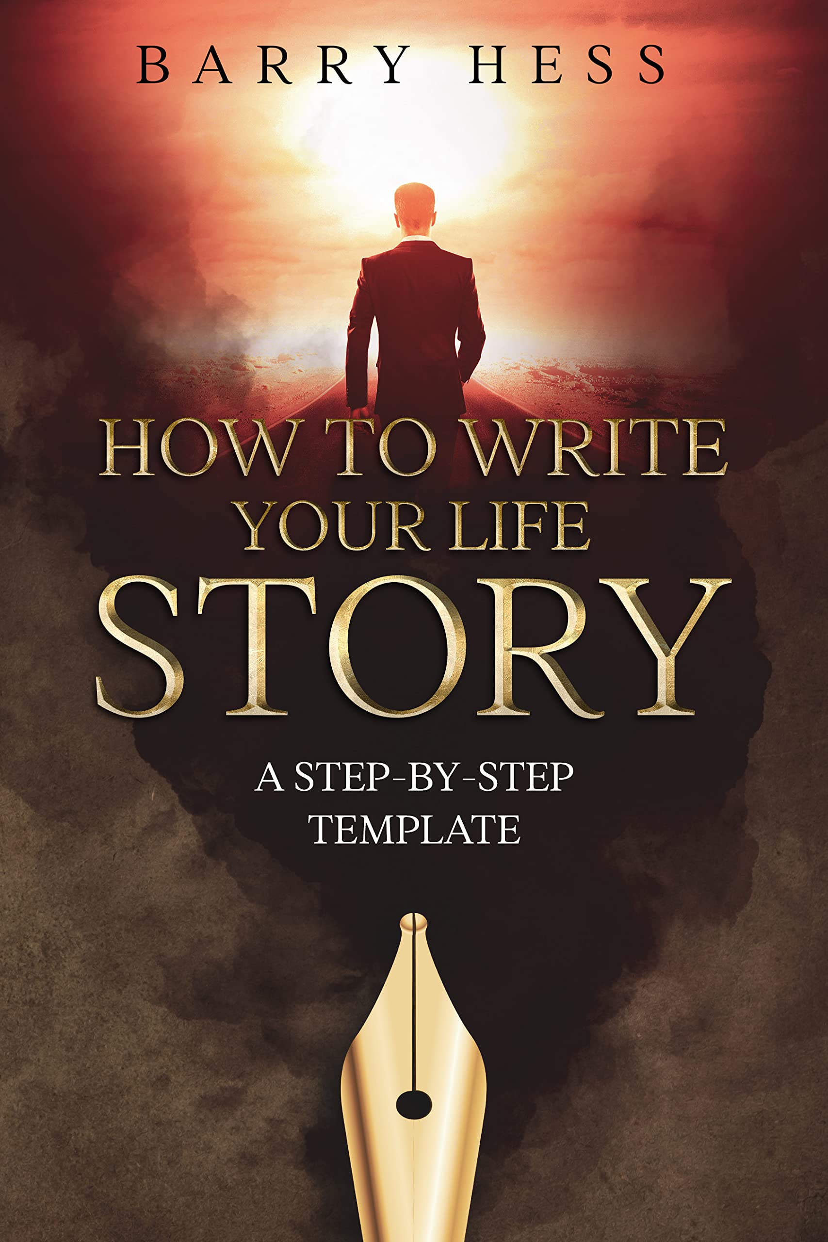 How to Write Your Life Story: A step-by-step template by Barry Hess ...