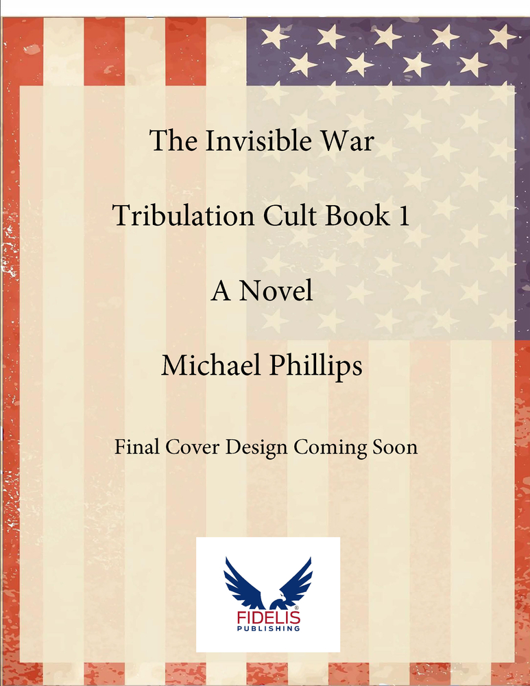 The Invisible War: Tribulation Cult: A Novel (1) by Michael Phillips ...