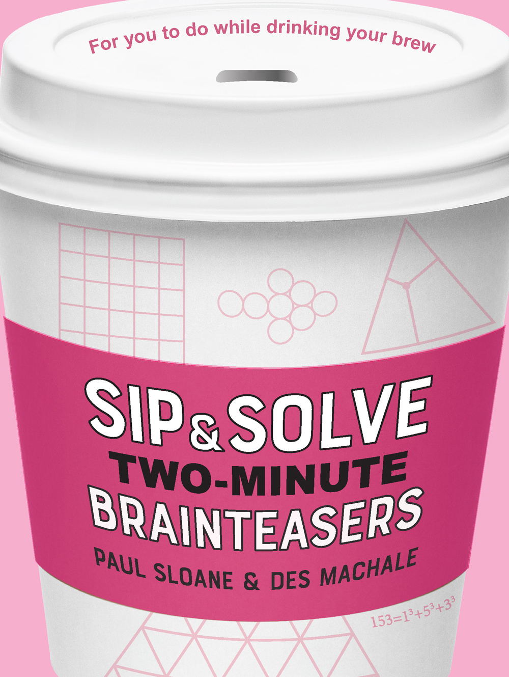 Sip & Solve Two-Minute Brainteasers by Paul Sloane | Goodreads