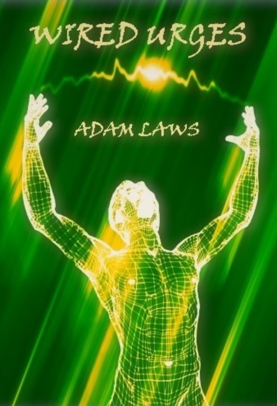 Wired Urges by Adam Laws | Goodreads