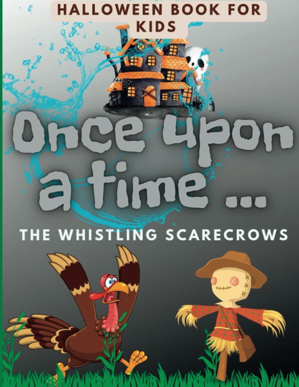ONCE UPON A TIME...: THE WHISTLING SCARECROWS: a fun filled halloween ...