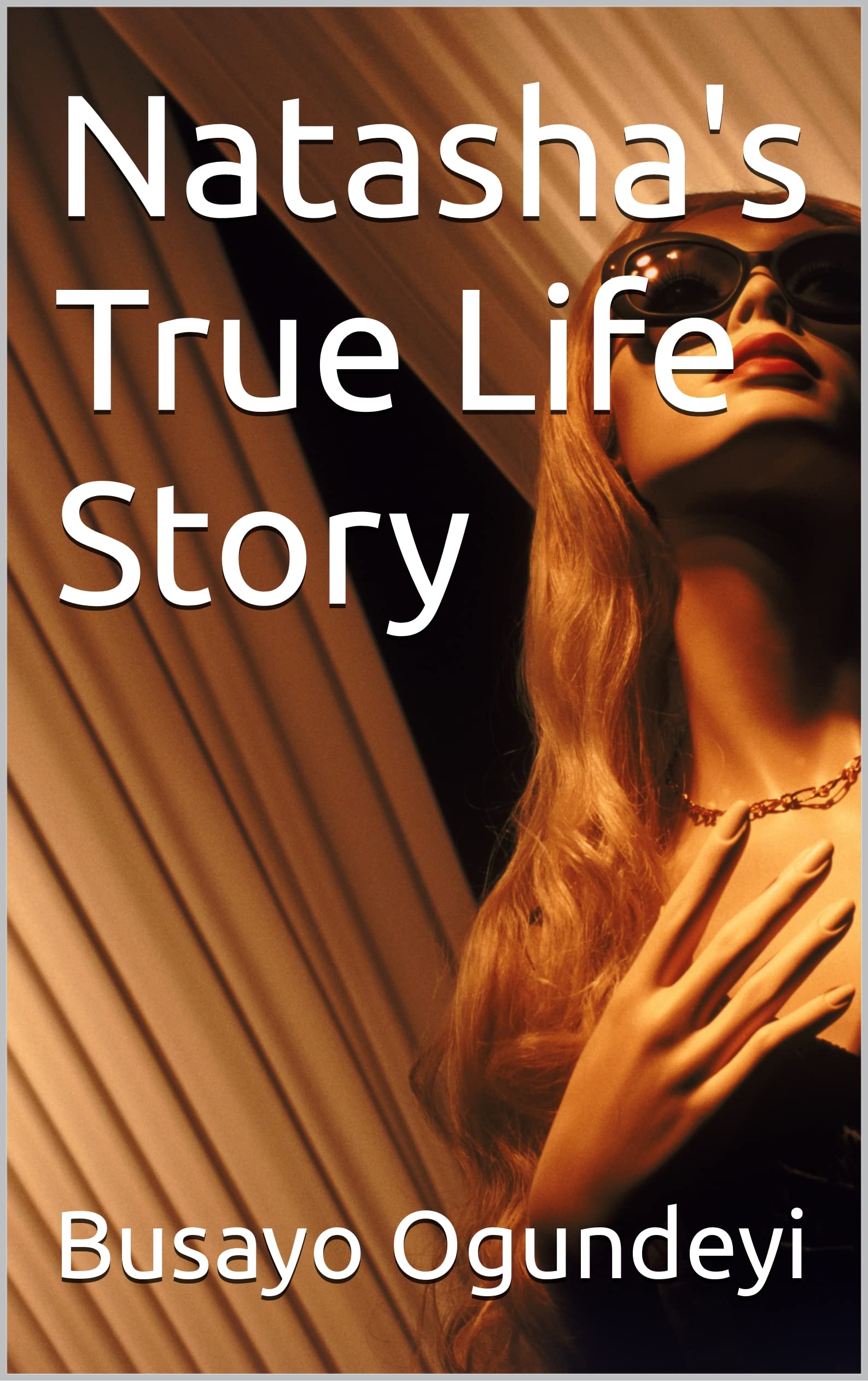 Natasha's True Life Story by Busayo Ogundeyi | Goodreads