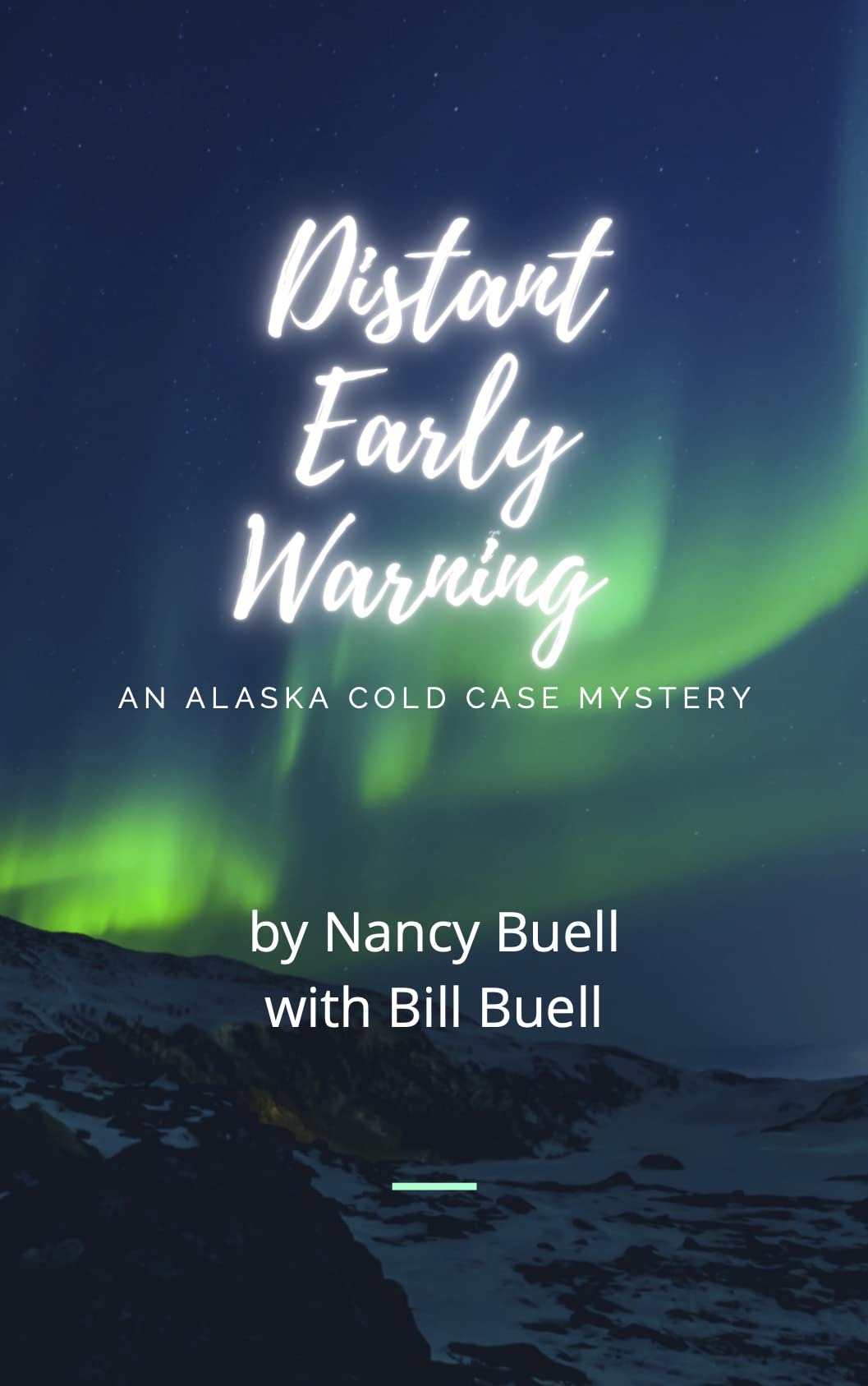 Distant Early Warning: An Alaska Cold Case Mystery by Nancy Buell ...
