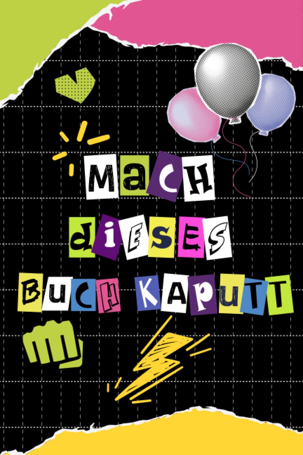 Mach dieses Buch kaputt: Vernichte Mich, Lustiges Mitmachbuch gegen ...