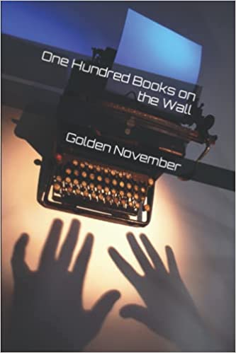 One Hundred Books on the Wall by Golden November | Goodreads