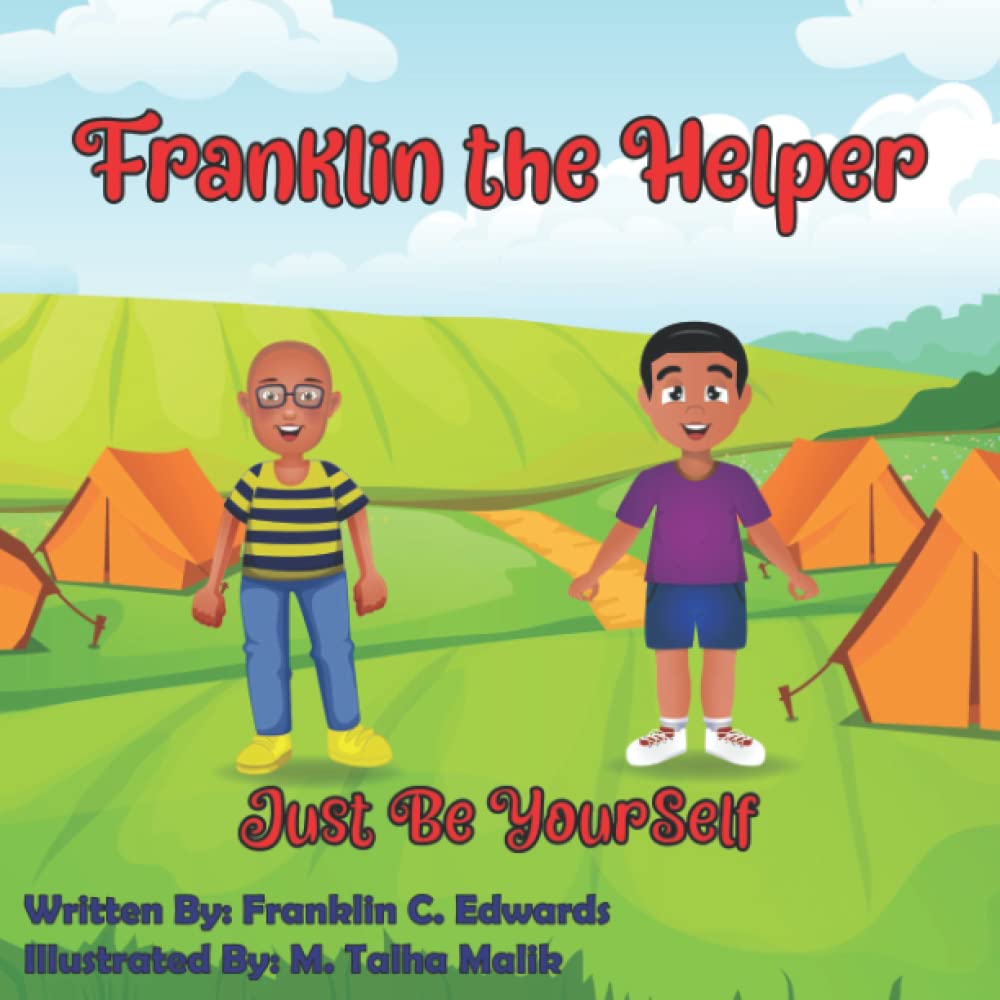 Franklin the Helper: Just Be Yourself by Franklin Edwards | Goodreads