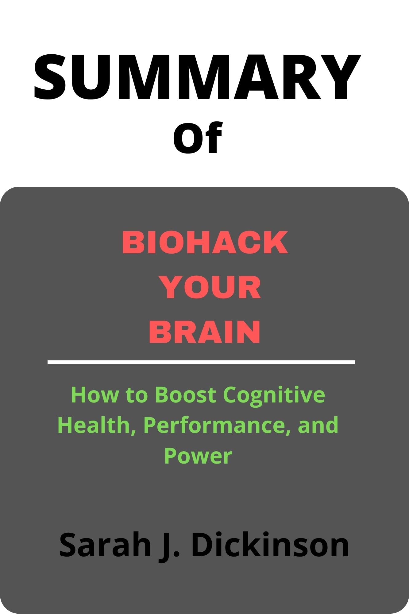SUMMARY OF BIOHACK YOUR BRAIN : How to Boost Cognitive Health ...