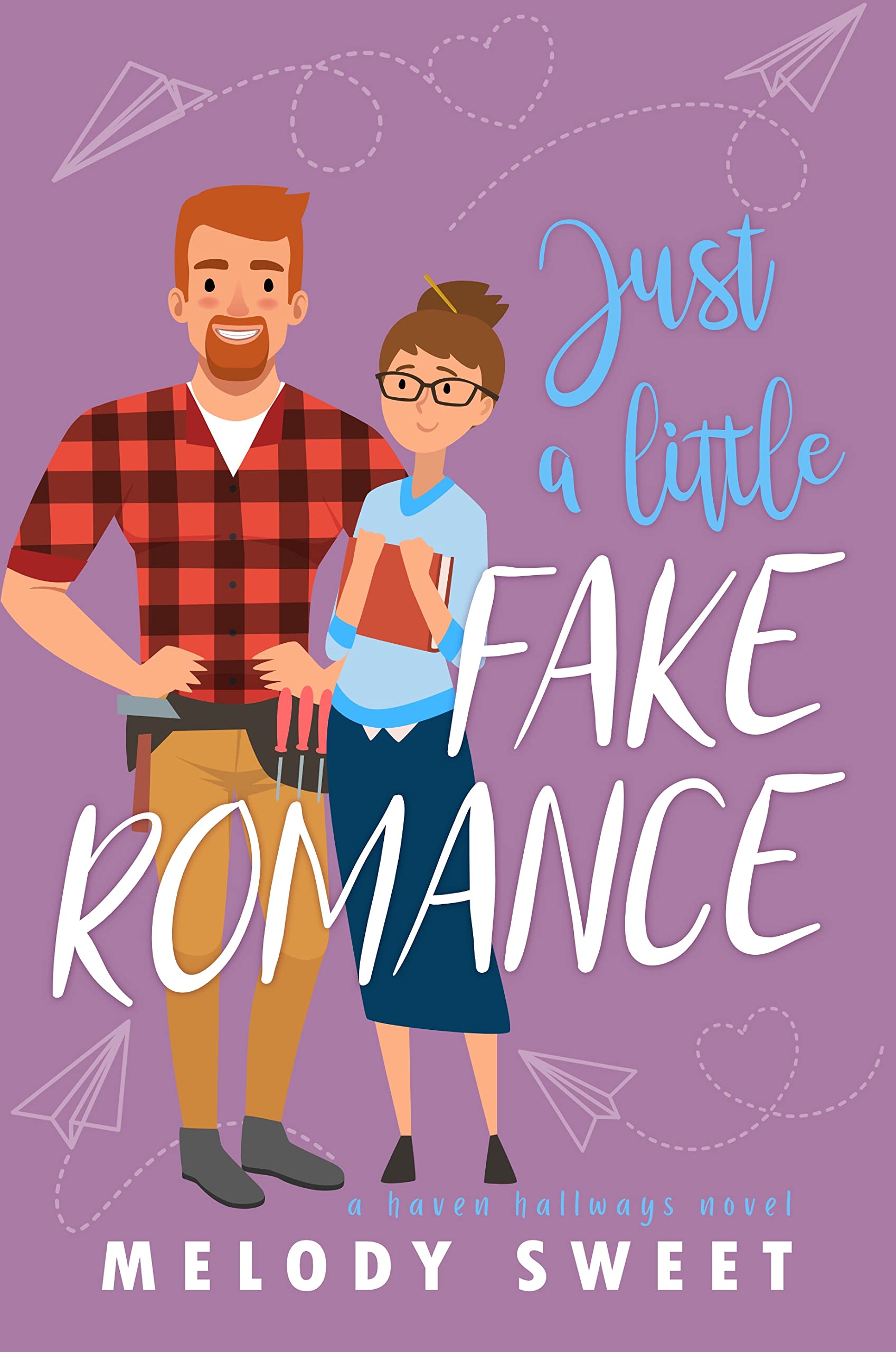 Just A Little Fake Romance (Haven Hallways) by Melody Sweet | Goodreads