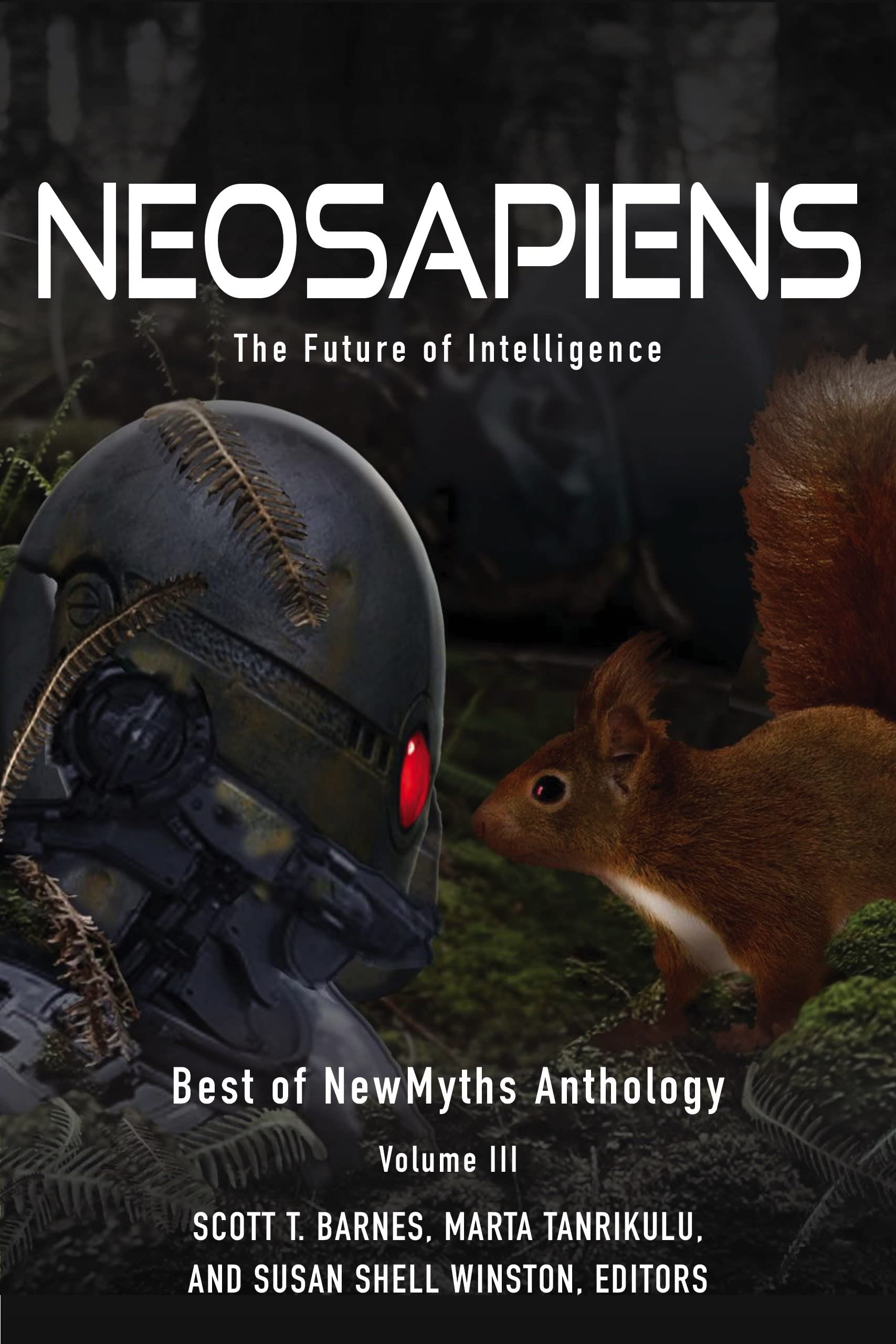 Neosapiens: Best of NewMyths Anthology Volume III by Scott T. Barnes ...