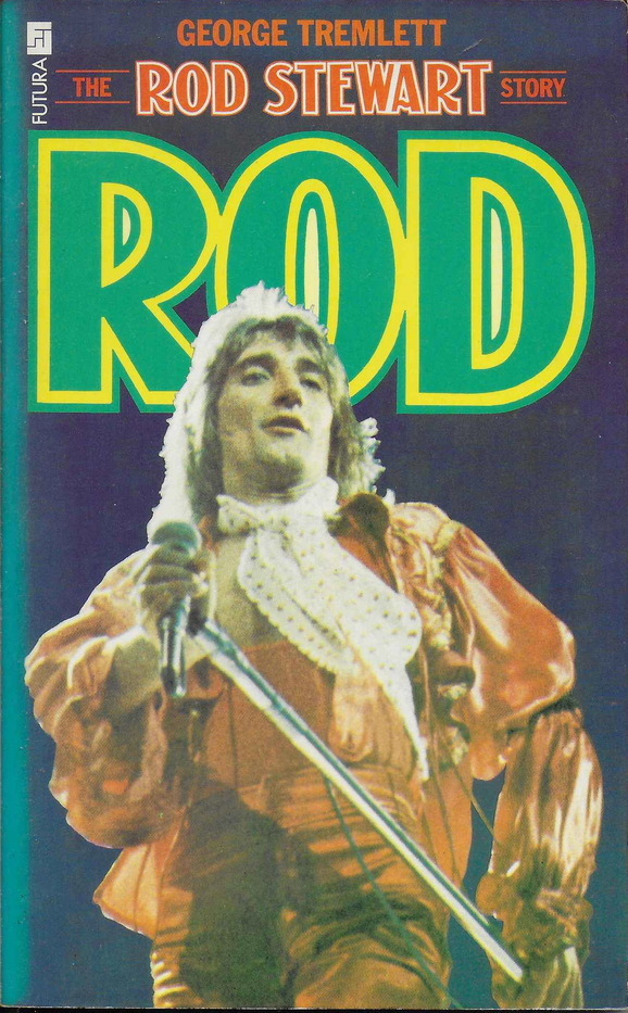 The Rod Stewart story by George Tremlett | Goodreads