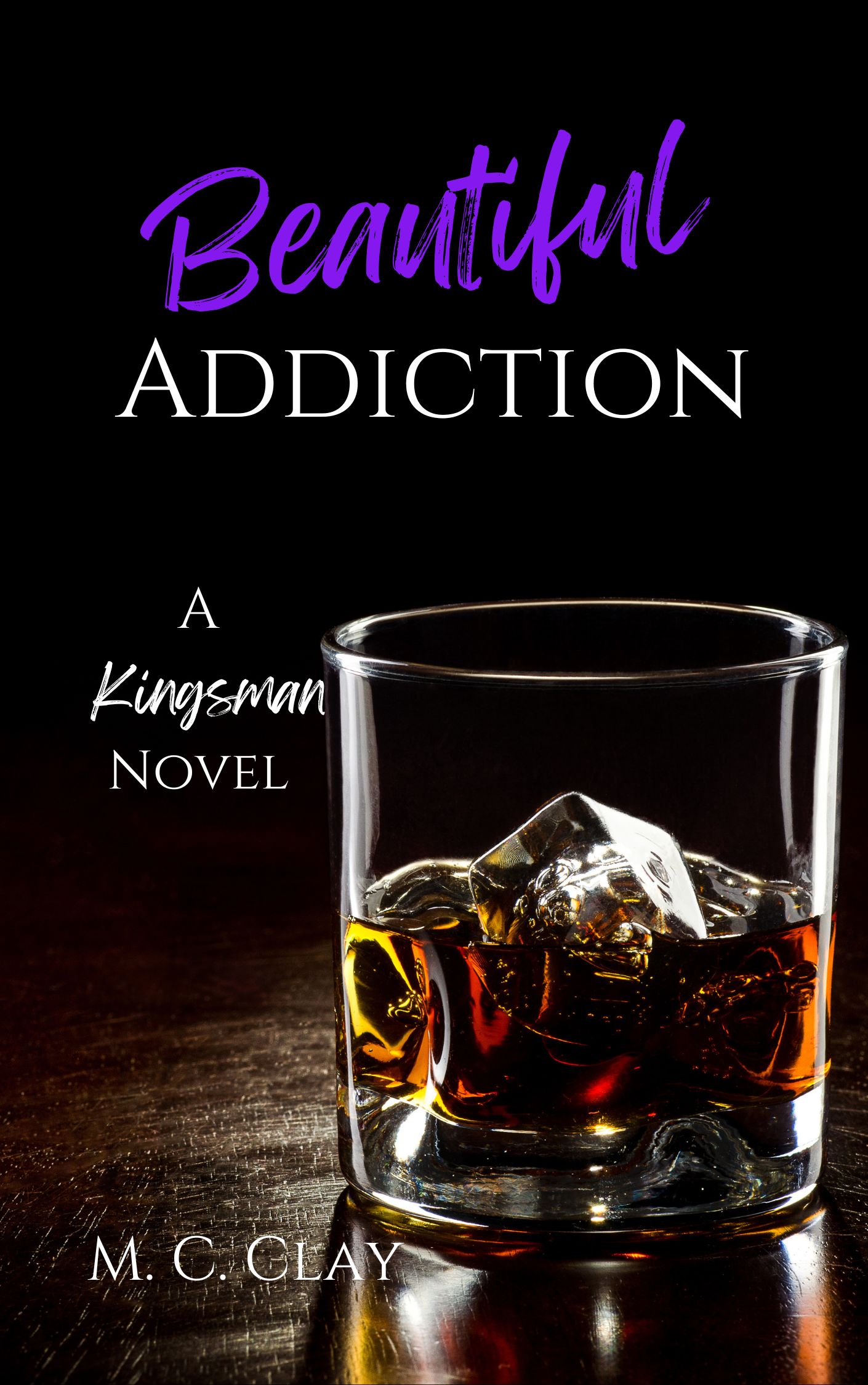Beautiful Addiction (Kingsman #2) by M.C. Clay | Goodreads