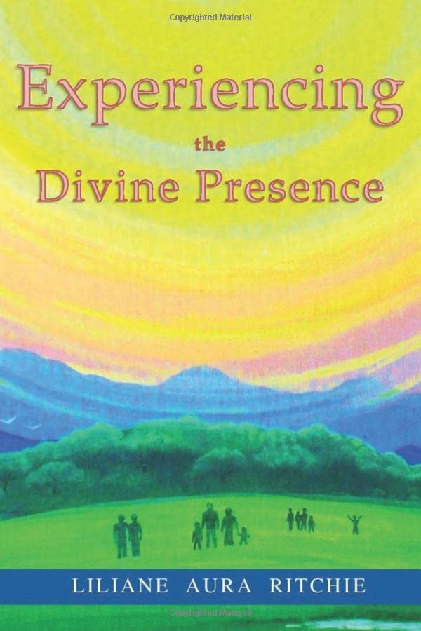 Experiencing the Divine Presence by Liliane Aura Ritchie | Goodreads
