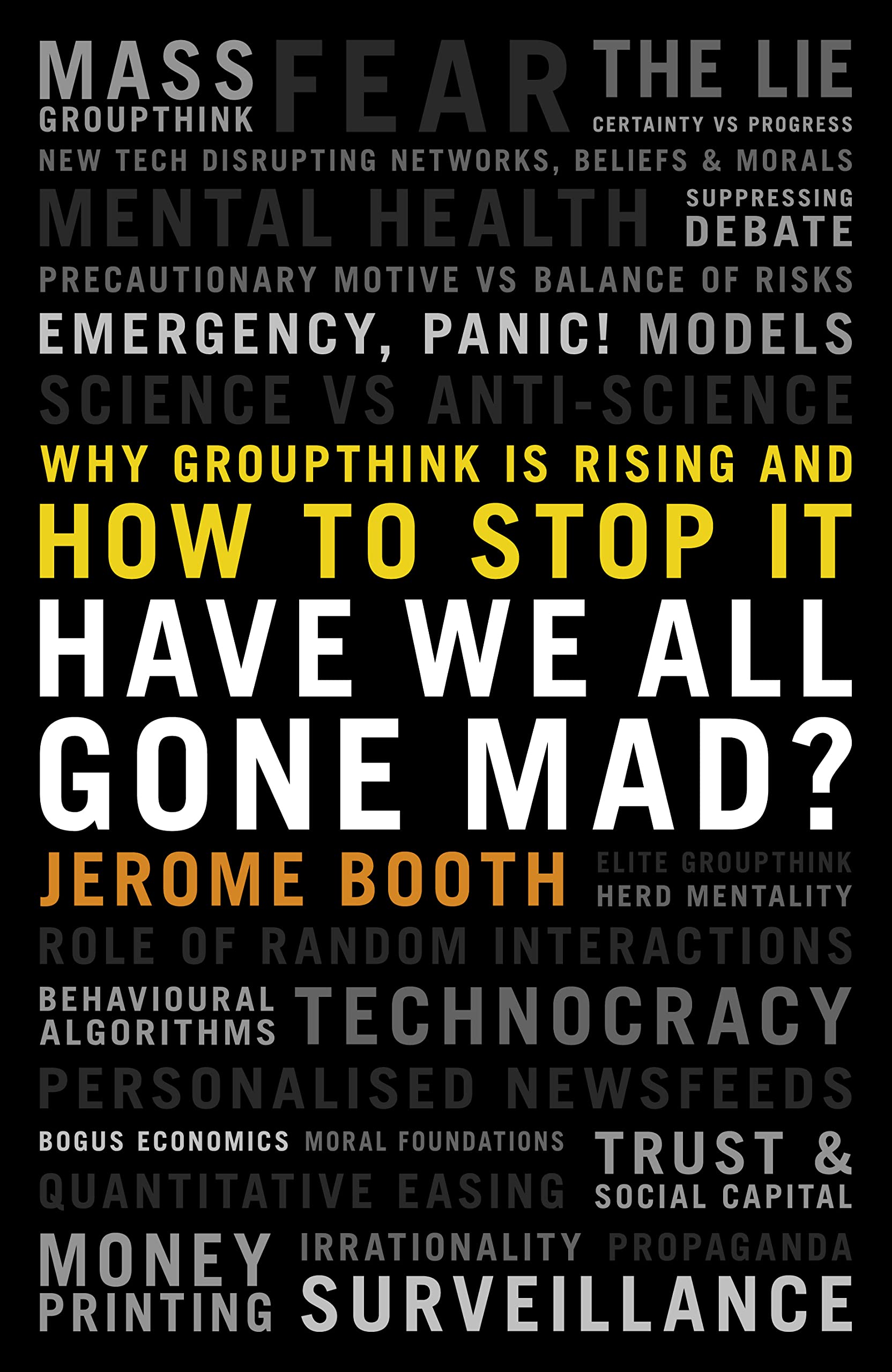 Have We All Gone Mad? Why groupthink is rising and how to stop it by ...