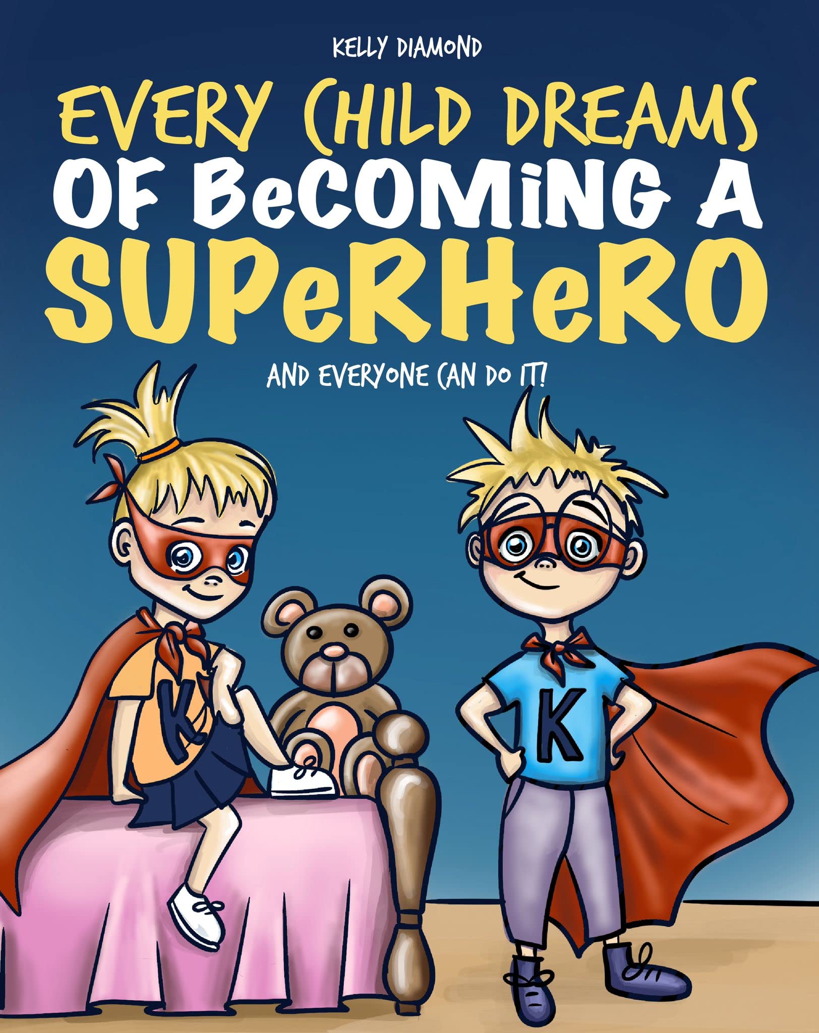 Every Child Dreams Of Becoming A Superhero - you can do it too!: 7 ...