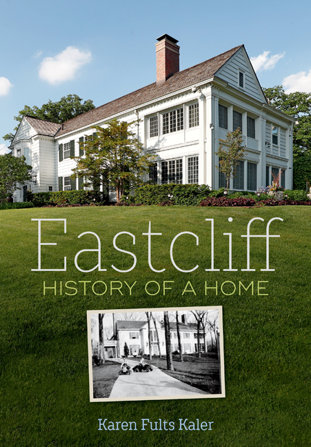 Eastcliff: History of a Home by Karen Fults Kaler | Goodreads
