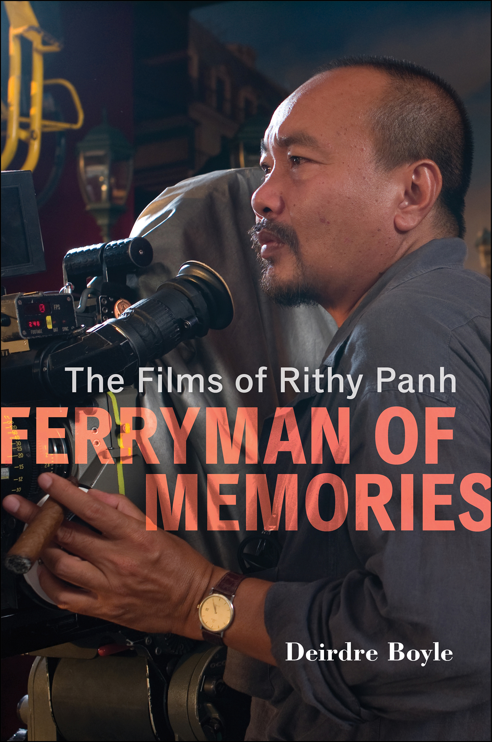 Ferryman of Memories: The Films of Rithy Panh by Deirdre Boyle | Goodreads