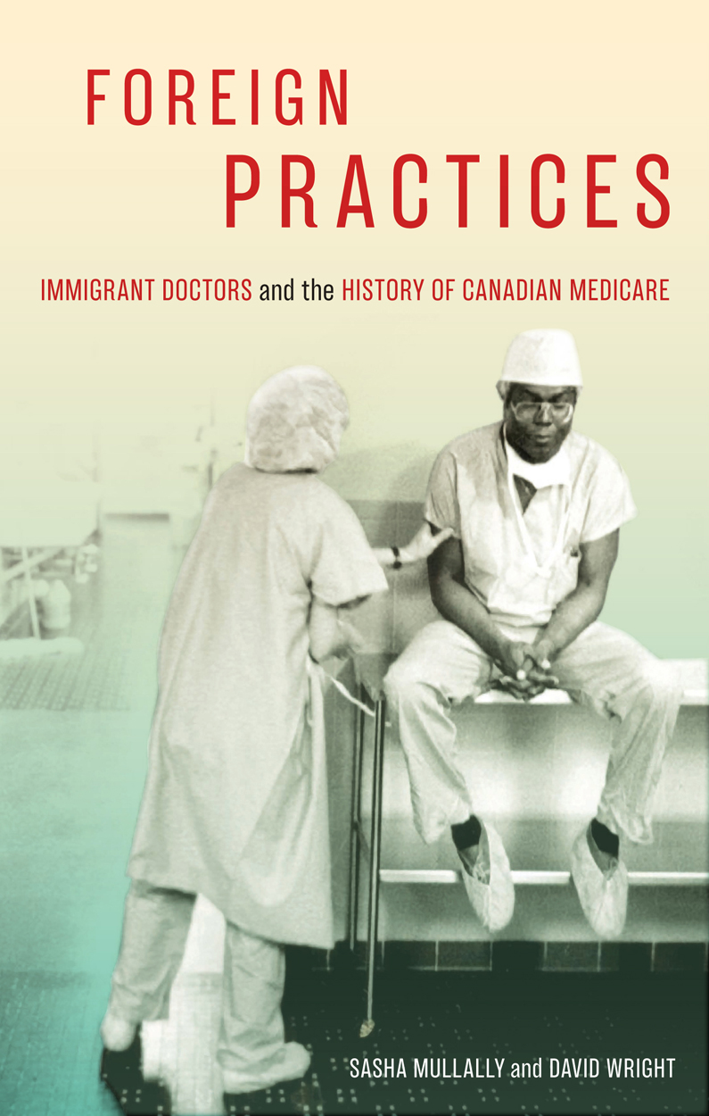 Foreign Practices: Immigrant Doctors and the History of Canadian ...