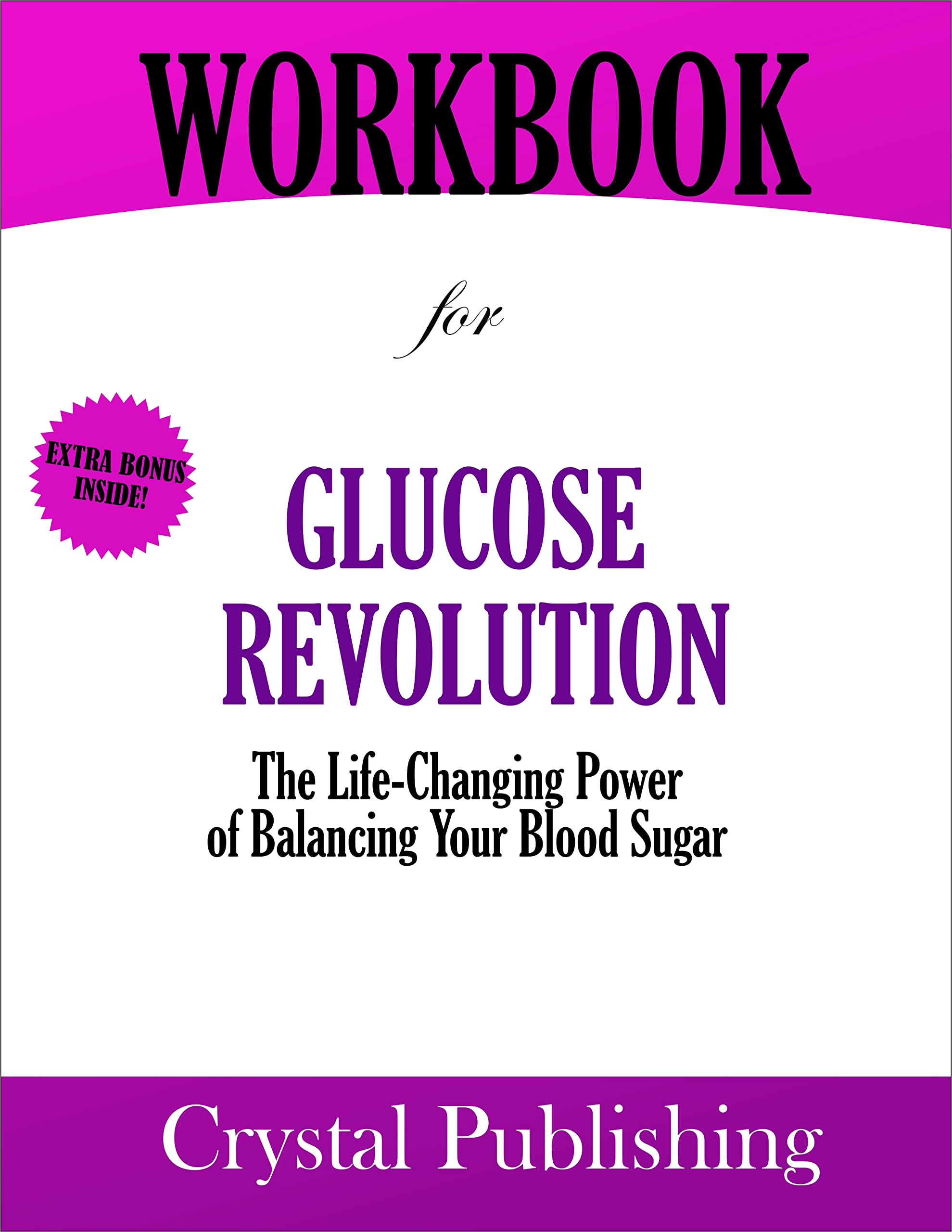 Workbook for Glucose Revolution: The Life-Changing Power of Balancing Your Blood Sugar by Jessie ...