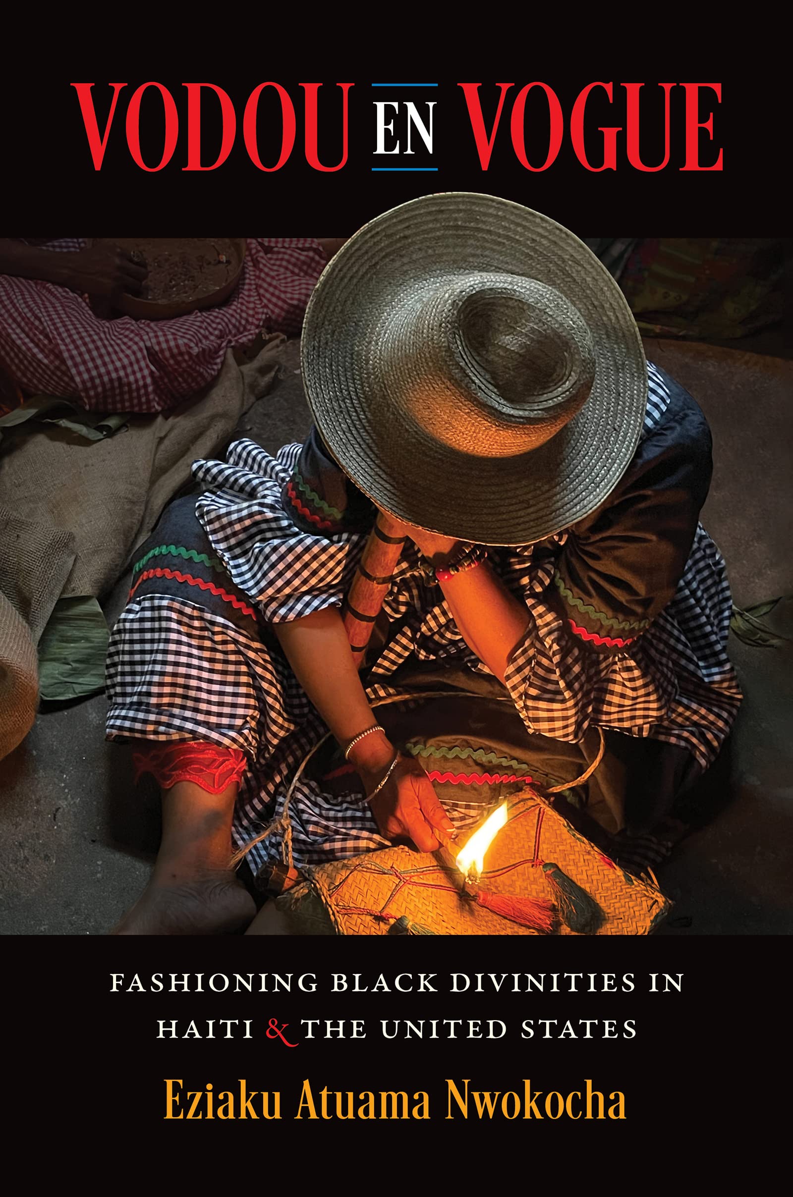 Vodou en Vogue: Fashioning Black Divinities in Haiti and the United ...