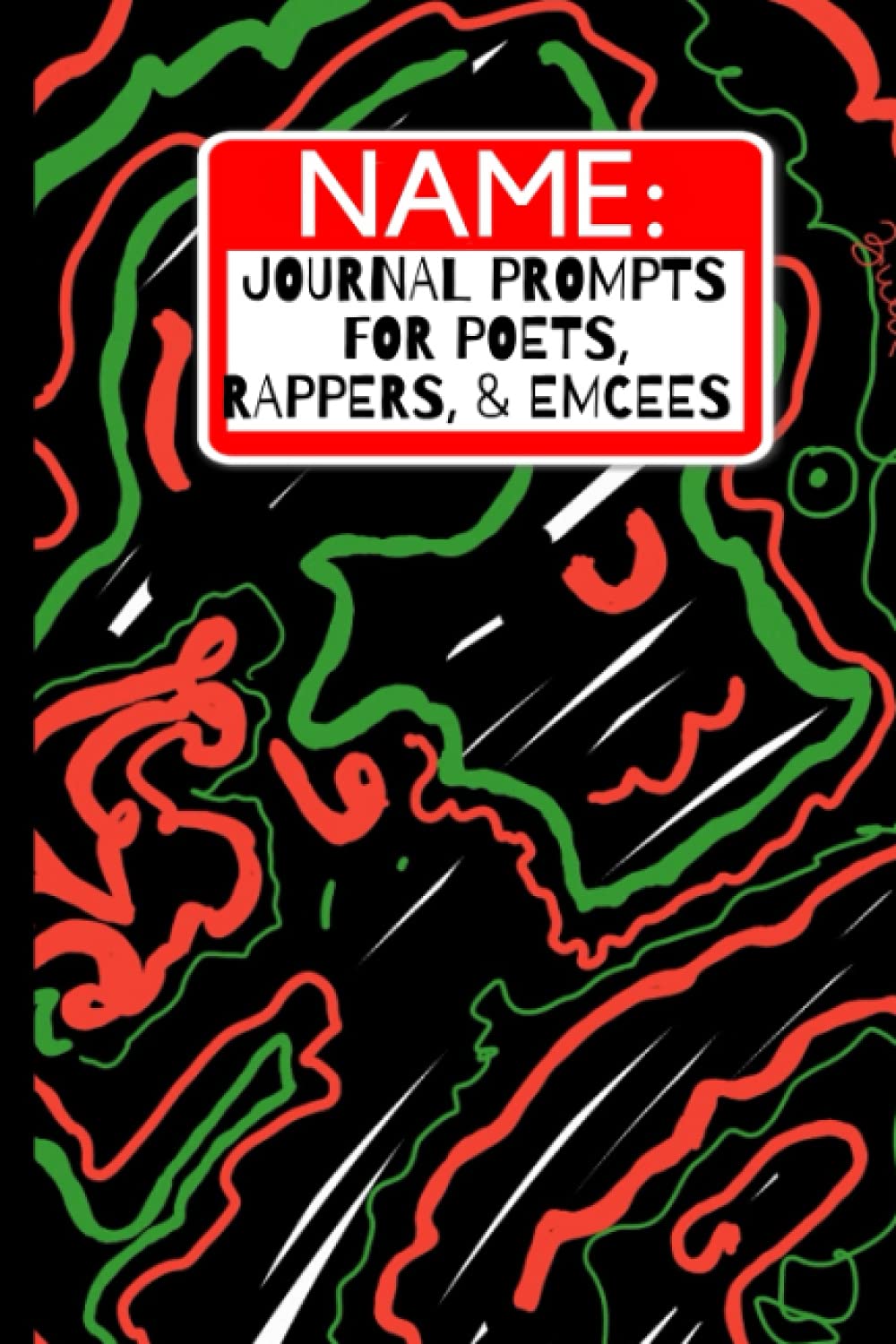 Journal Prompts for Poets, Rappers, and Emcees: A Prompt Journal for ...