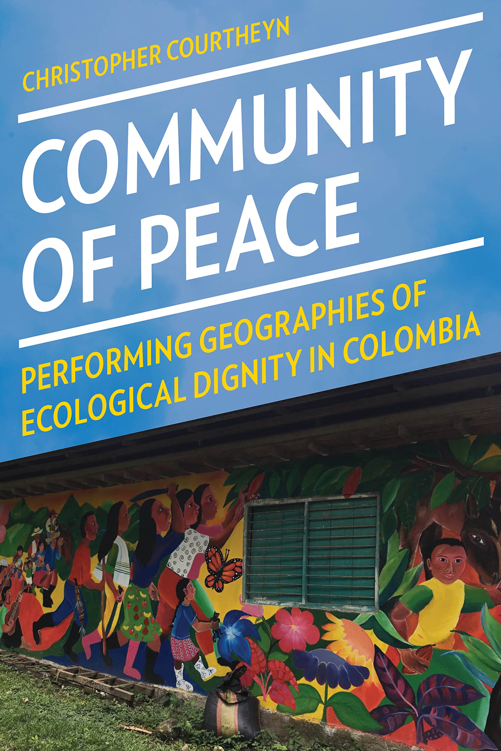 Community of Peace: Performing Geographies of Ecological Dignity in ...
