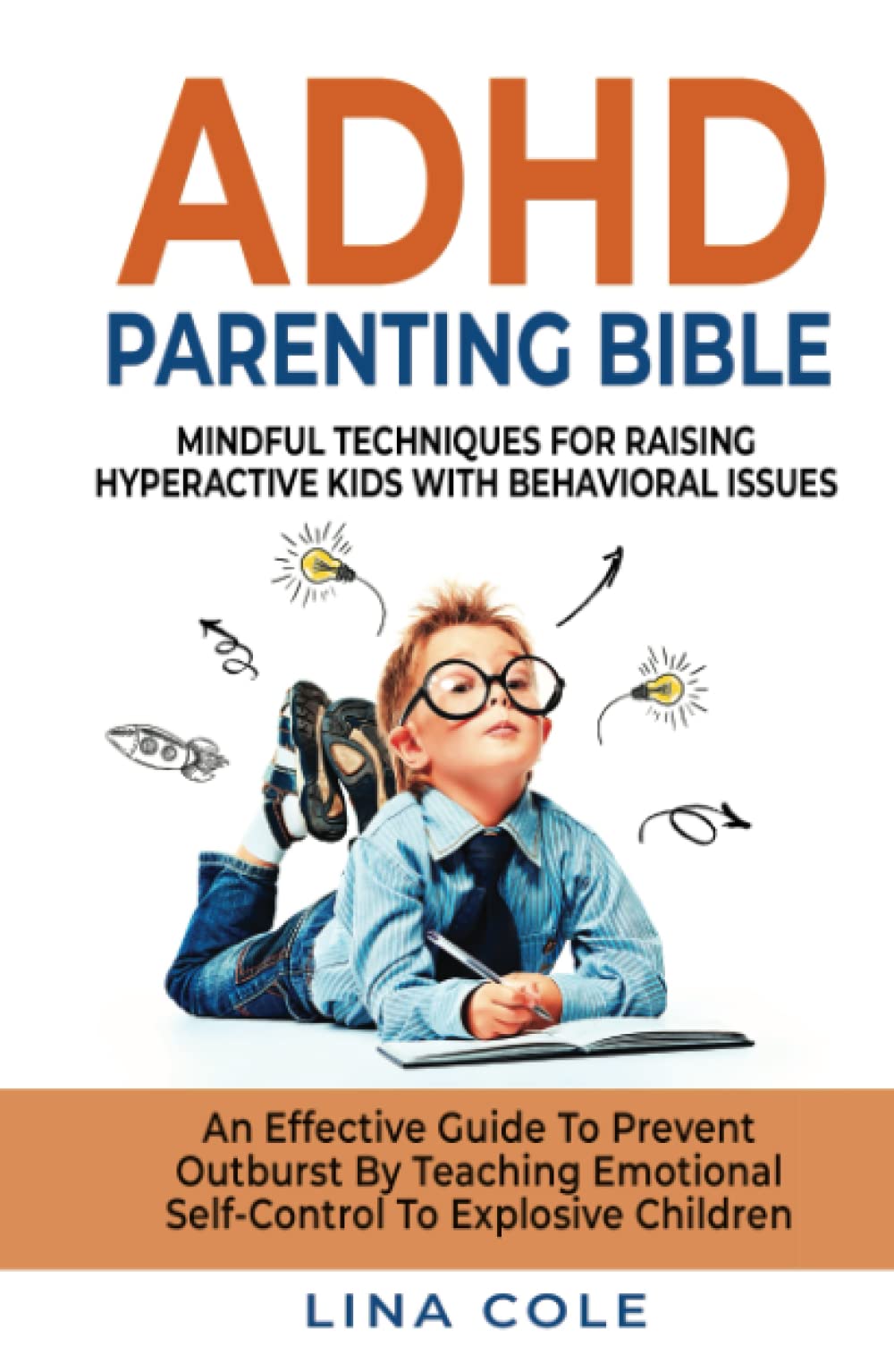 ADHD PARENTING BIBLE: Mindful Techniques For Raising Hyperactive Kids ...
