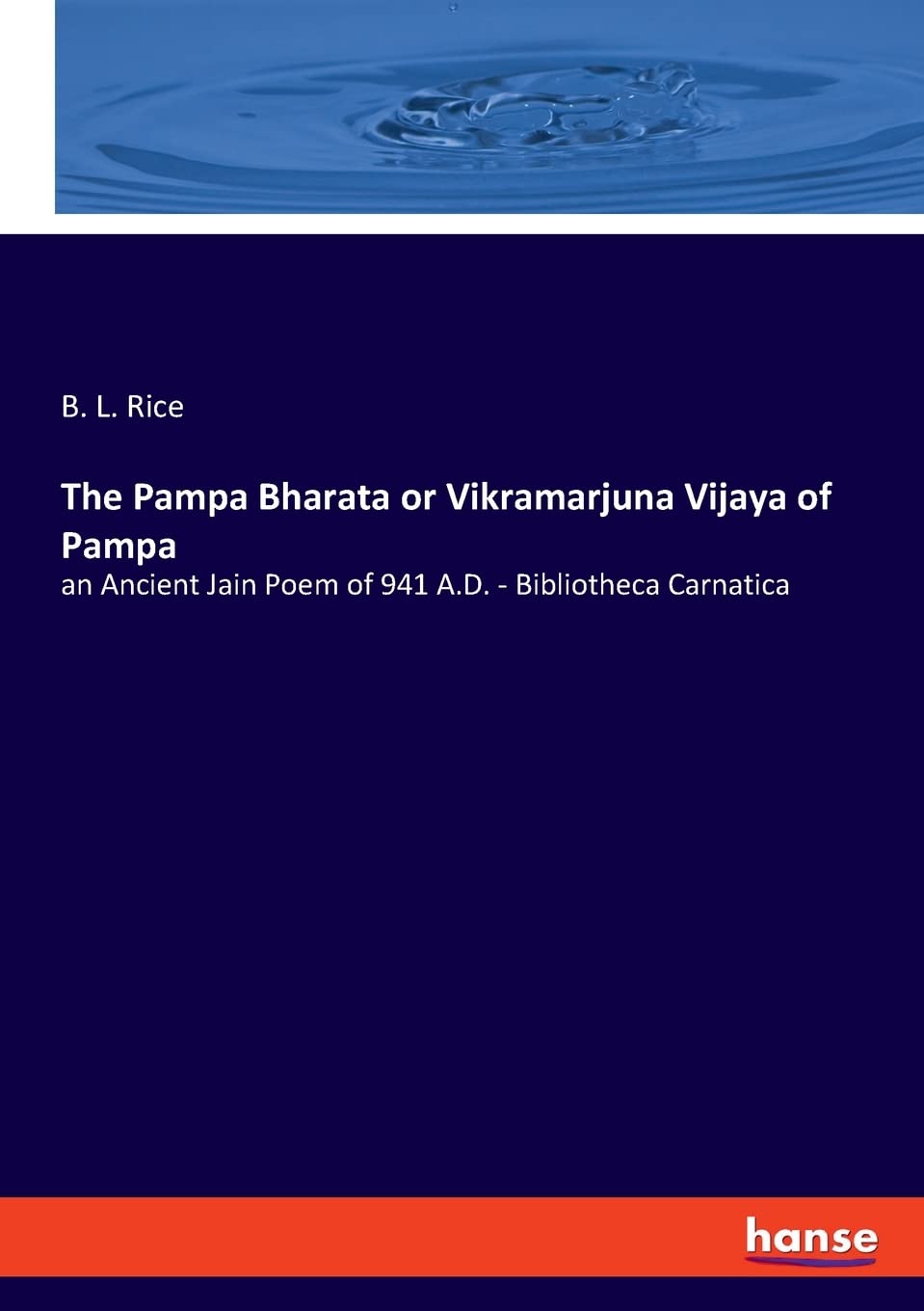 The Pampa Bharata or Vikramarjuna Vijaya of Pampa: an Ancient Jain Poem ...