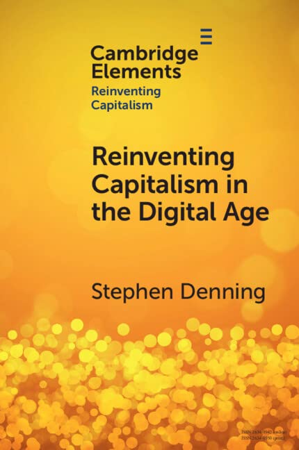 Reinventing Capitalism in the Digital Age by Stephen Denning | Goodreads