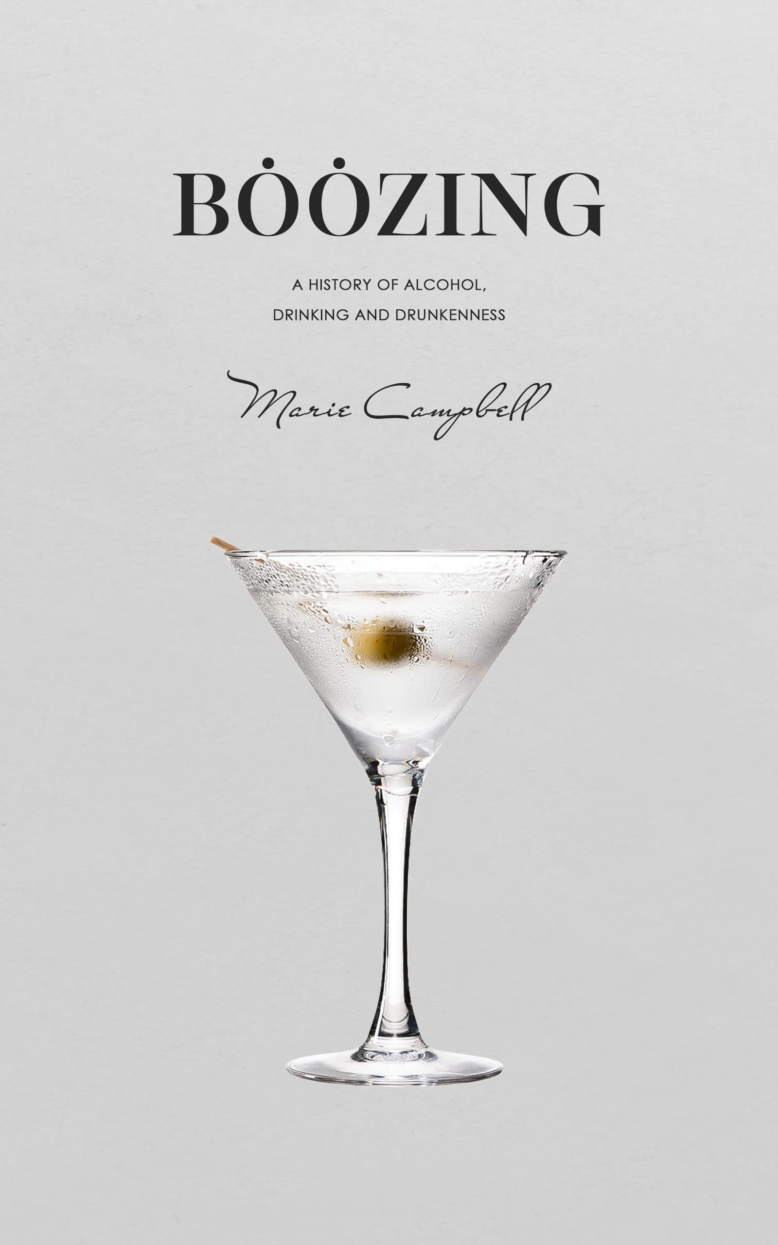 Boozing: A History of Alcohol, Drinking, and Drunkenness by Marie ...